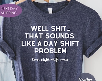 Day Shift Problem Shirt - Etsy