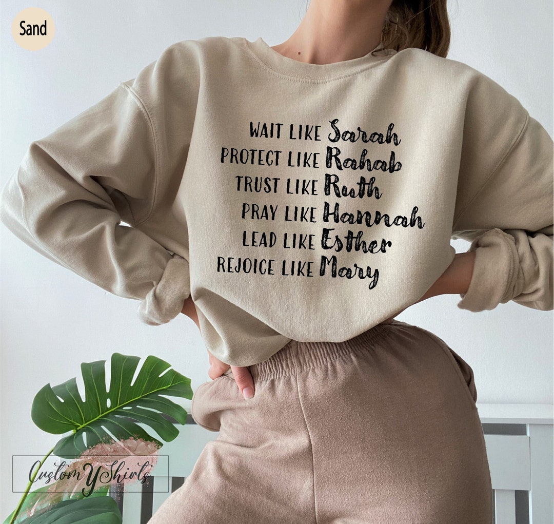Wait Like Sarah Protect Like Rehab Trust Like Ruth Sweatshirt ...
