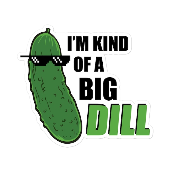 Kind of a Big Dill Stickers - Etsy Canada