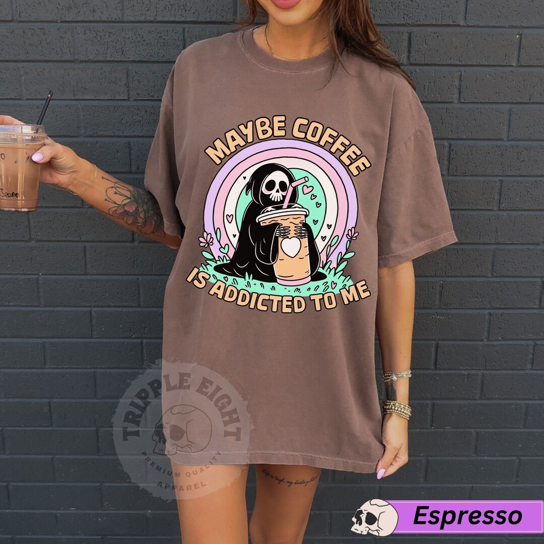 Maybe Iced Coffee is Addicted to Me Shirt, Funny Shirt, Coffee Shirt ...