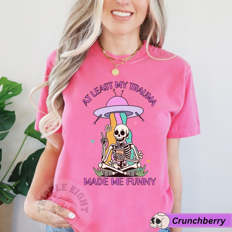 At Least My Trauma Made Me Funny Shirt, Mental Health T Shirt, Anxiety ...
