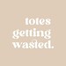 Totes Getting Wasted | SVG Vector Illustration Instant Digital Download ...