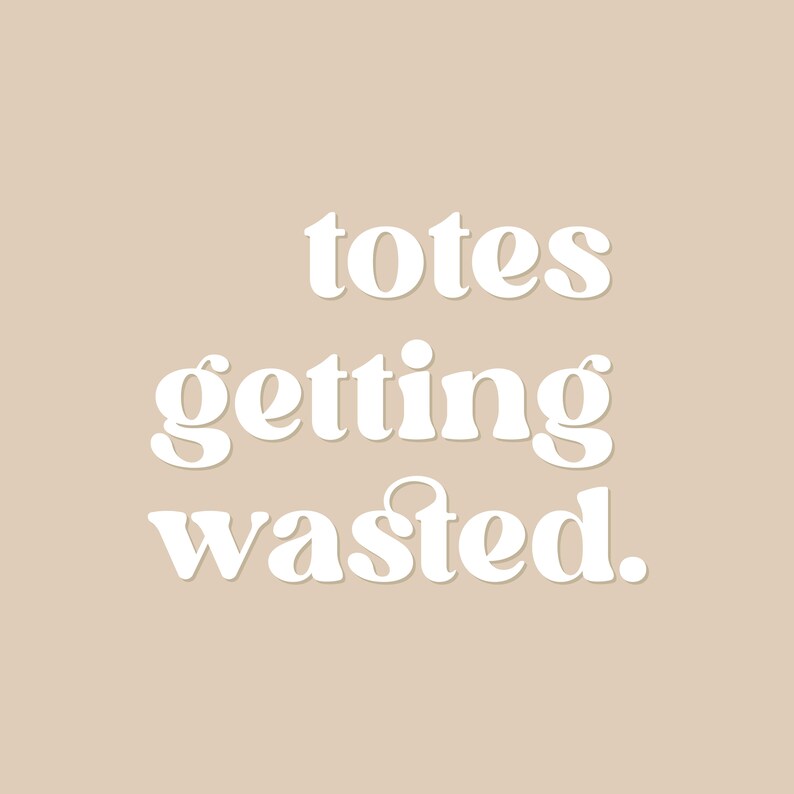 Totes Getting Wasted | SVG Vector Illustration Instant Digital Download ...