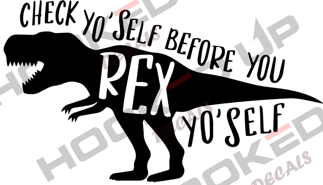 Check Yo'self Before You Rex Yo'self Vinyl Transfer - Etsy