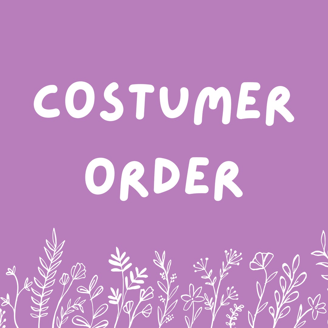 Costumer Order - Etsy