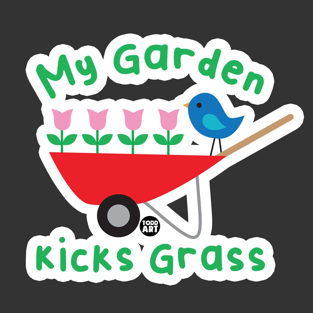 My Garden Kicks Grass 3 STICKER Adult Stickers Funny - Etsy