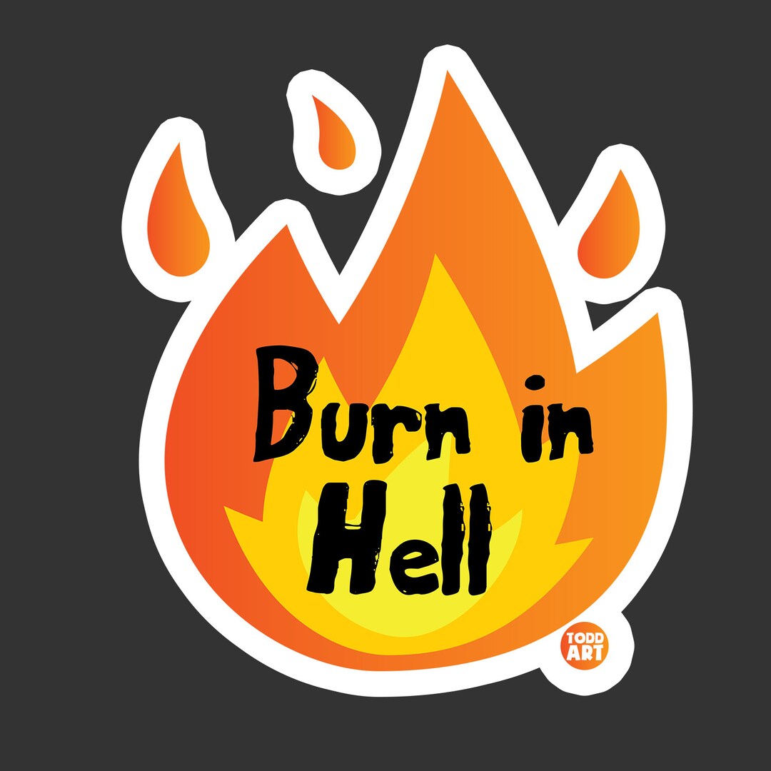 Burn in Hell 3 STICKER Pun Sticker Sarcasm Sticker - Etsy