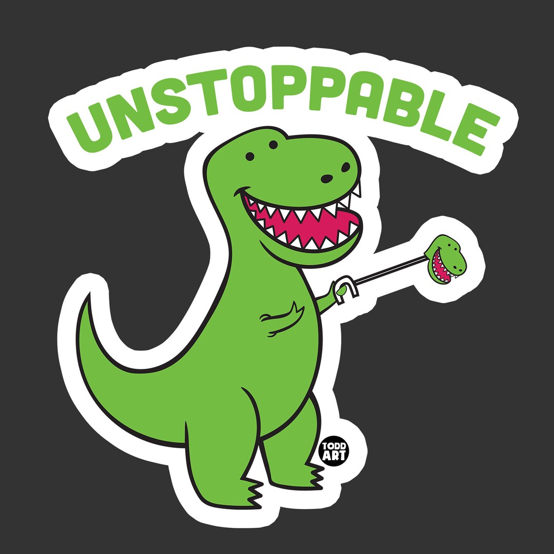 Unstoppable T Rex Dinosaur Vinyl Sticker Adult Humor Etsy