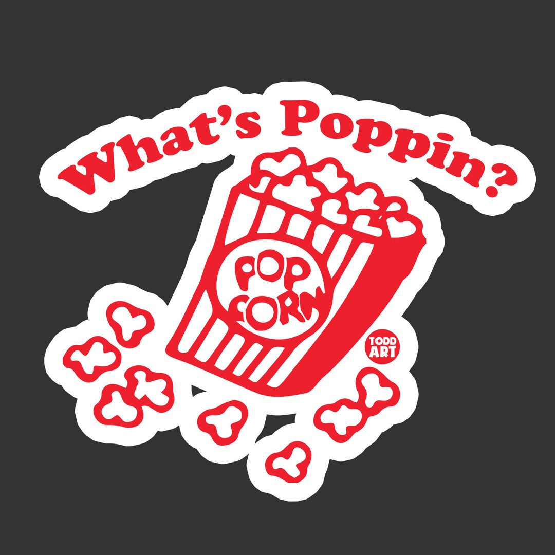 Whats Poppin Popcorn Vinyl STICKER Adult Humor Stickers - Etsy