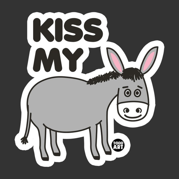 Kiss My Ass Sticker Etsy