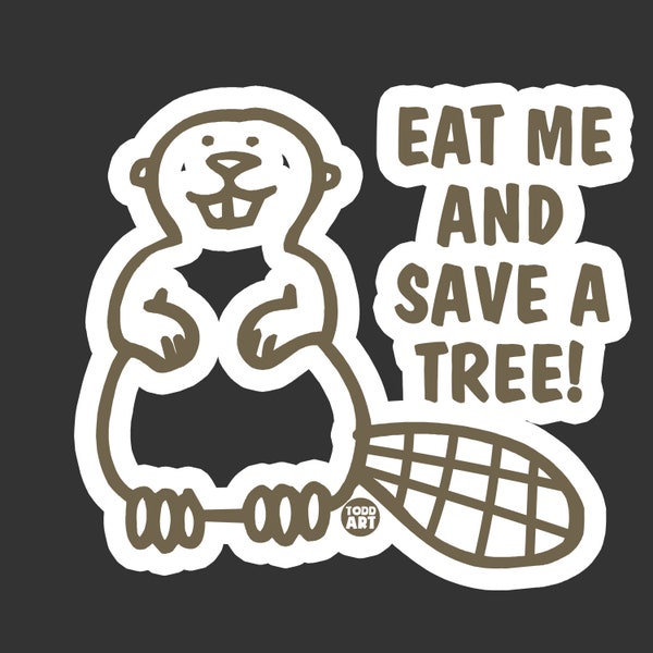 Save a Tree Eat a Beaver - Etsy