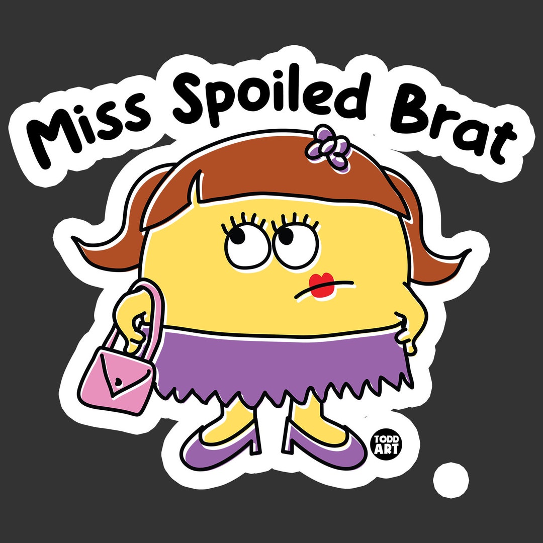 Miss Spoiled Brat 3 STICKER Adult Stickers Funny - Etsy
