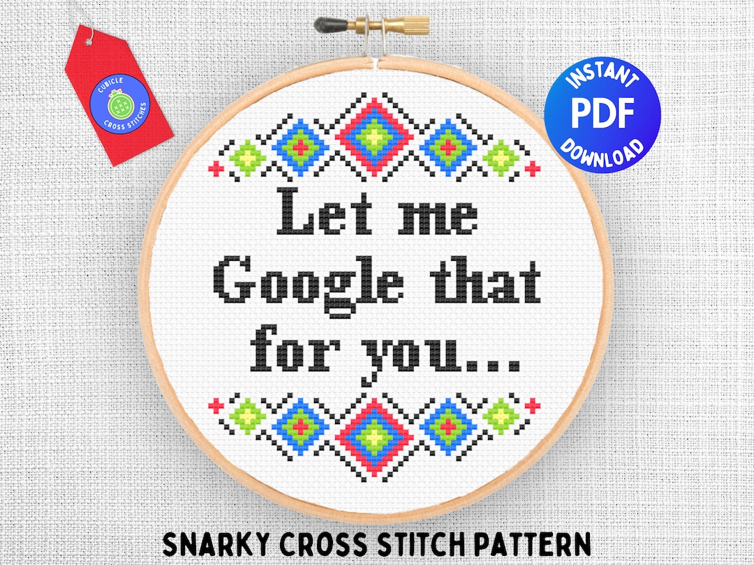 Snarky Cross Stitch Pattern: Let Me Google That for You Meme (easy PDF ...