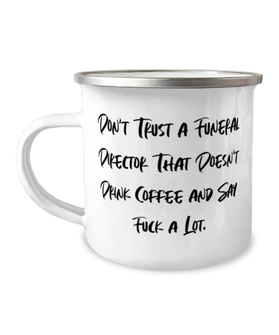 Best Funeral Director Camper Mug, Don't Trust A Funeral Director That ...