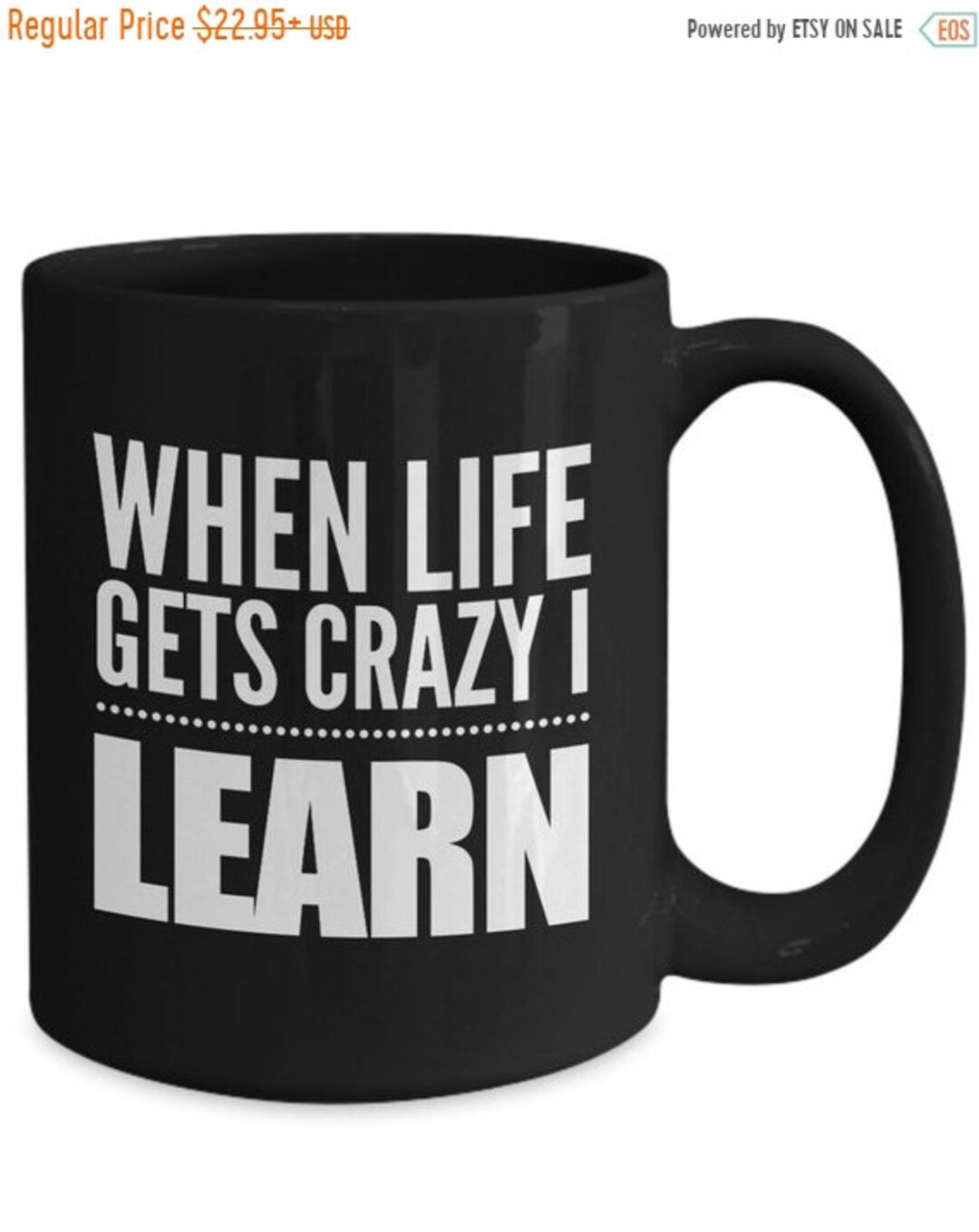 Now: Student Mug, When Life Gets Crazy I Learn, Student Avid Learner Lover Funny Gift Idea ...