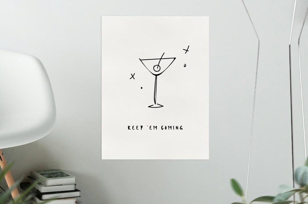 Keep 'em Coming Martini Cocktail Bar Cart Poster for College Apartment ...