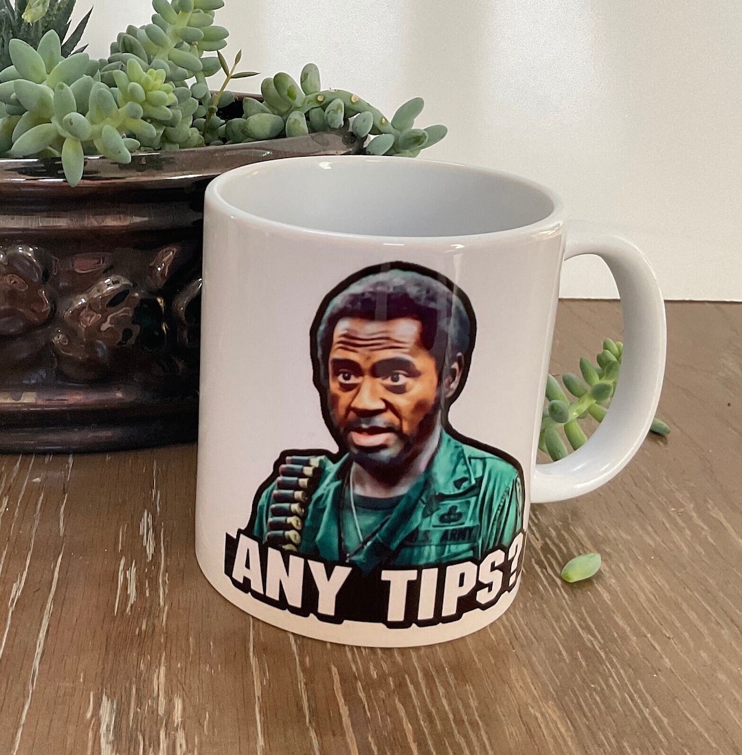 Any Tips Coffee Mug 11oz Funny Mug Tropic Thunder - Etsy