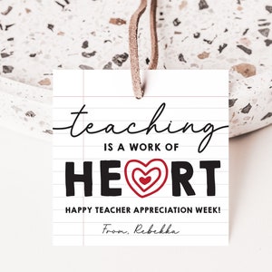 Teacher Appreciation Gift Tag Teaching is A Work of Heart Teacher ...