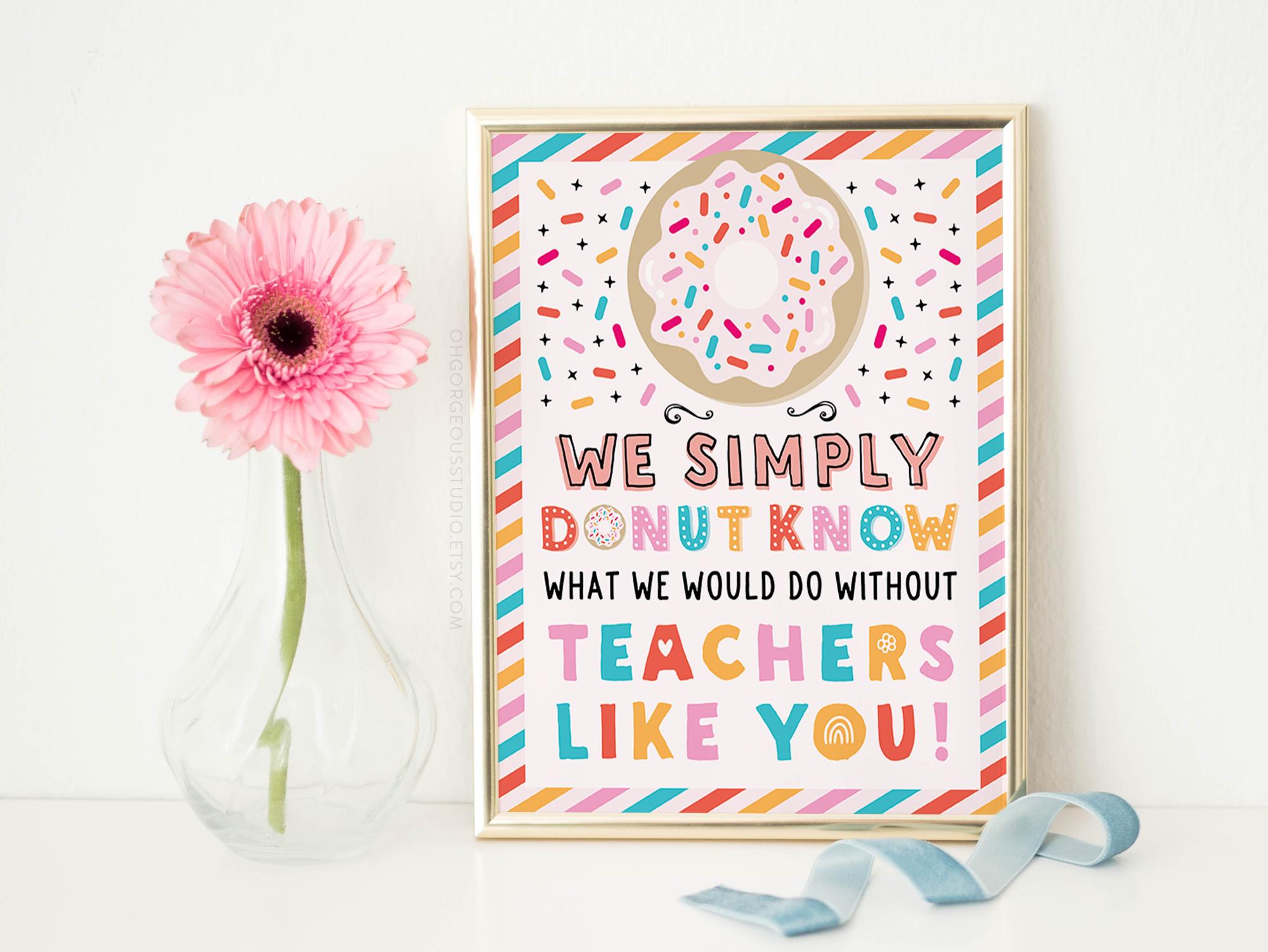 Donut Teacher Appreciation Poster: Printable Gift (digital Download) - Etsy
