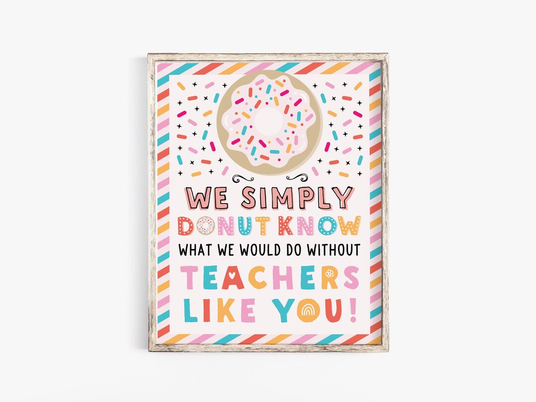 Donut Teacher Appreciation Poster: Printable Gift (digital Download) - Etsy