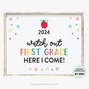Watch Out First Grade Here I Come Sign | Printable 2024 First Grade ...