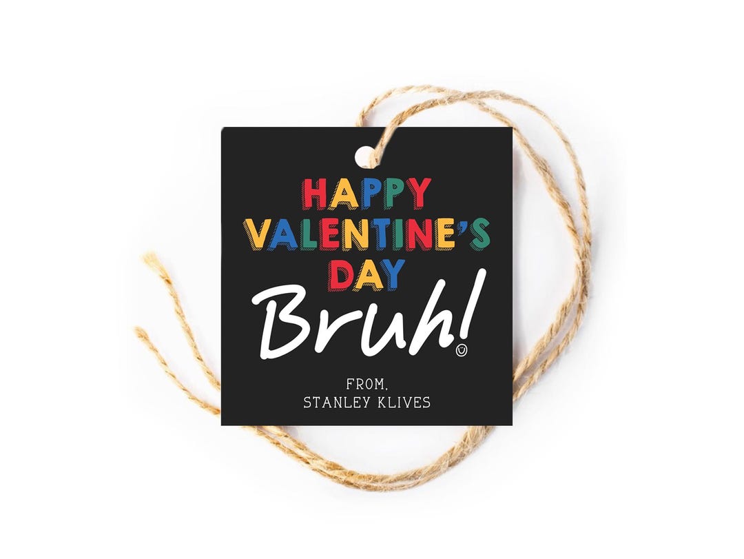Happy Valentine's Day Bruh Gift Tag Template | Printable Funny Boys ...