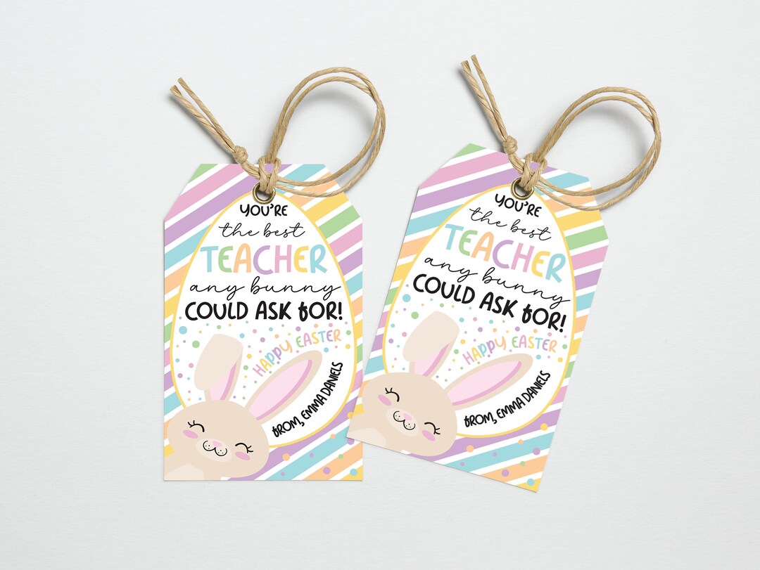 Best Teacher Any Bunny Could Ask for Easter Teacher Appreciation Tag ...