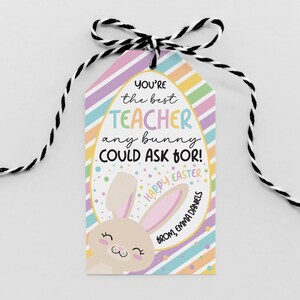 Best Teacher Any Bunny Could Ask for Easter Teacher Appreciation Tag ...