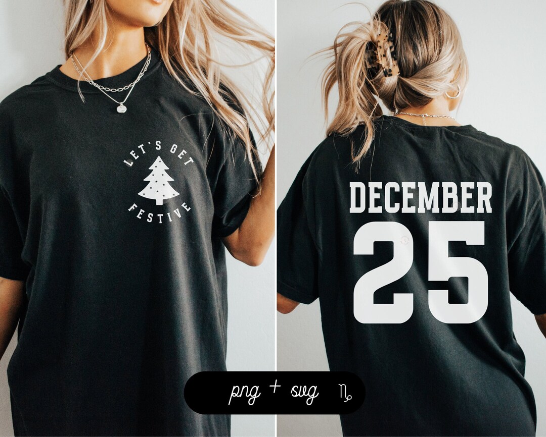 December 25, Let's Get Festive SVG and PNG | Christmas Svg, Back of ...