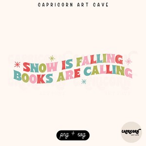 Snow is Falling Books Are Calling SVG + PNG | Bookish Svg, Merry Reader ...