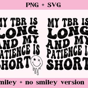 Tbr is Long, Patience is Short SVG and PNG | Bookish Png, Booktrovert ...