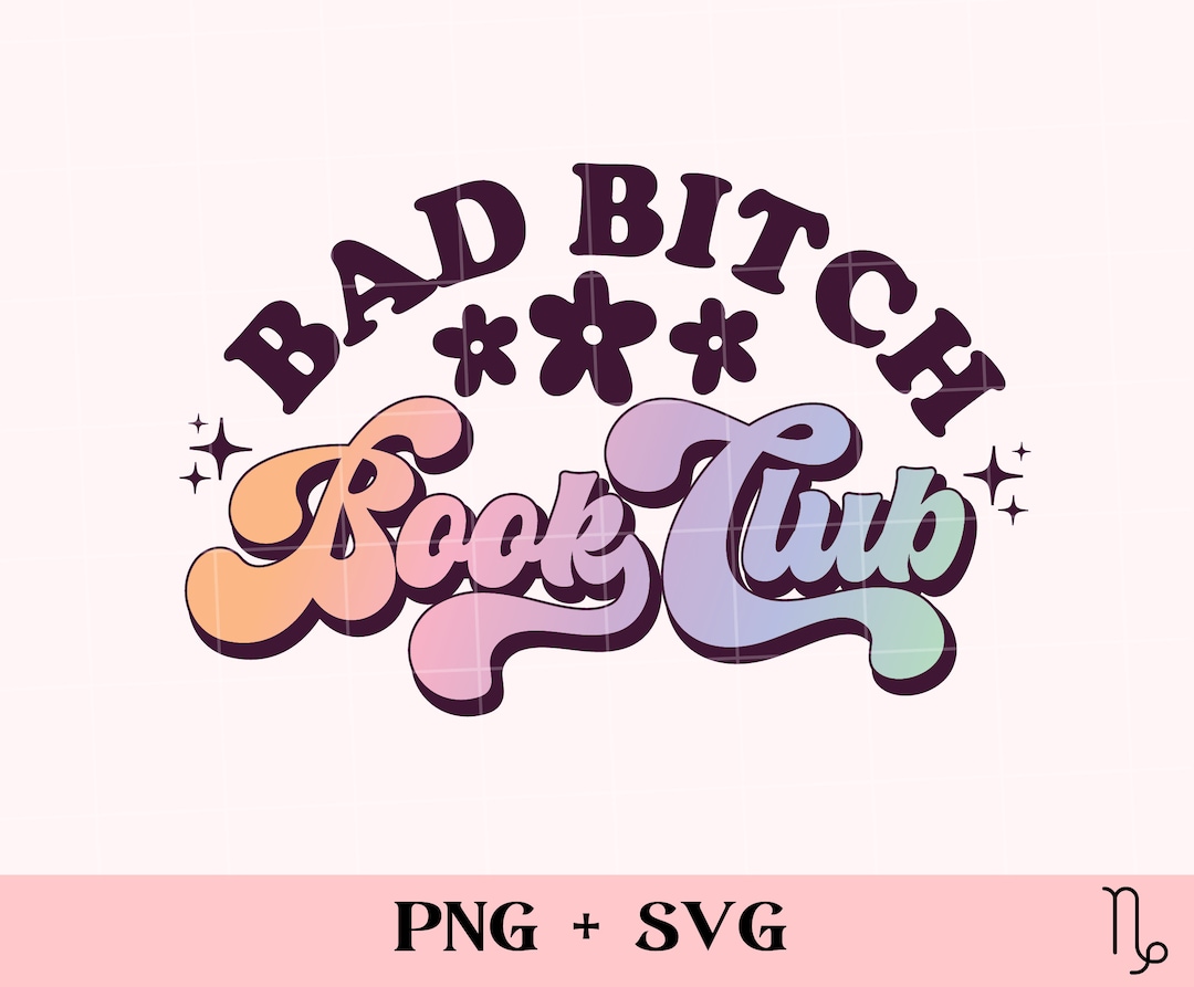 Bad Bitch Book Club SVG + PNG | Smut Reader, Spicy Book, Enemies to ...