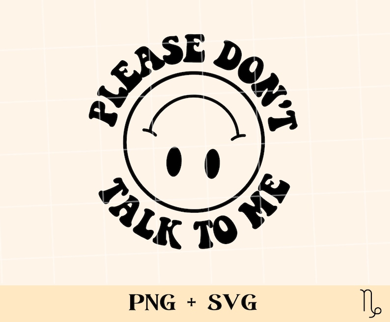 Please Don't Talk to Me SVG and PNG | Funny Introvert Png, Positive ...