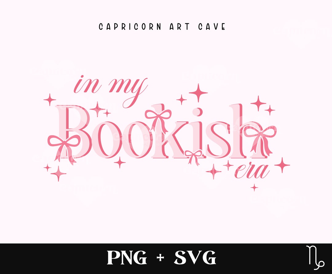 In My Bookish Era SVG and PNG | Coquette Book Lover Svg, Bookish Baddie ...