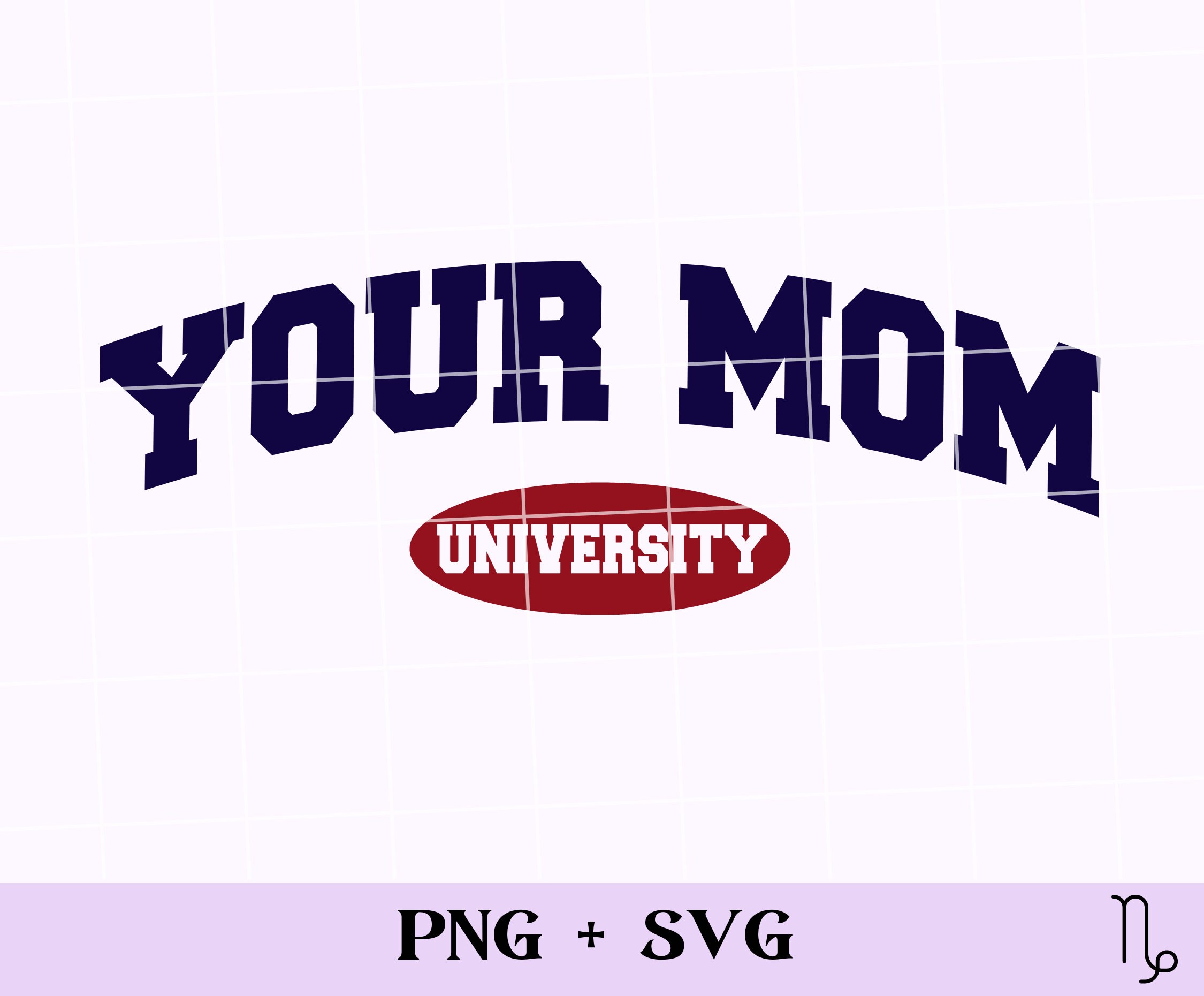 University of Your Mom SVG and PNG | Funny Adult Humor Png, College ...