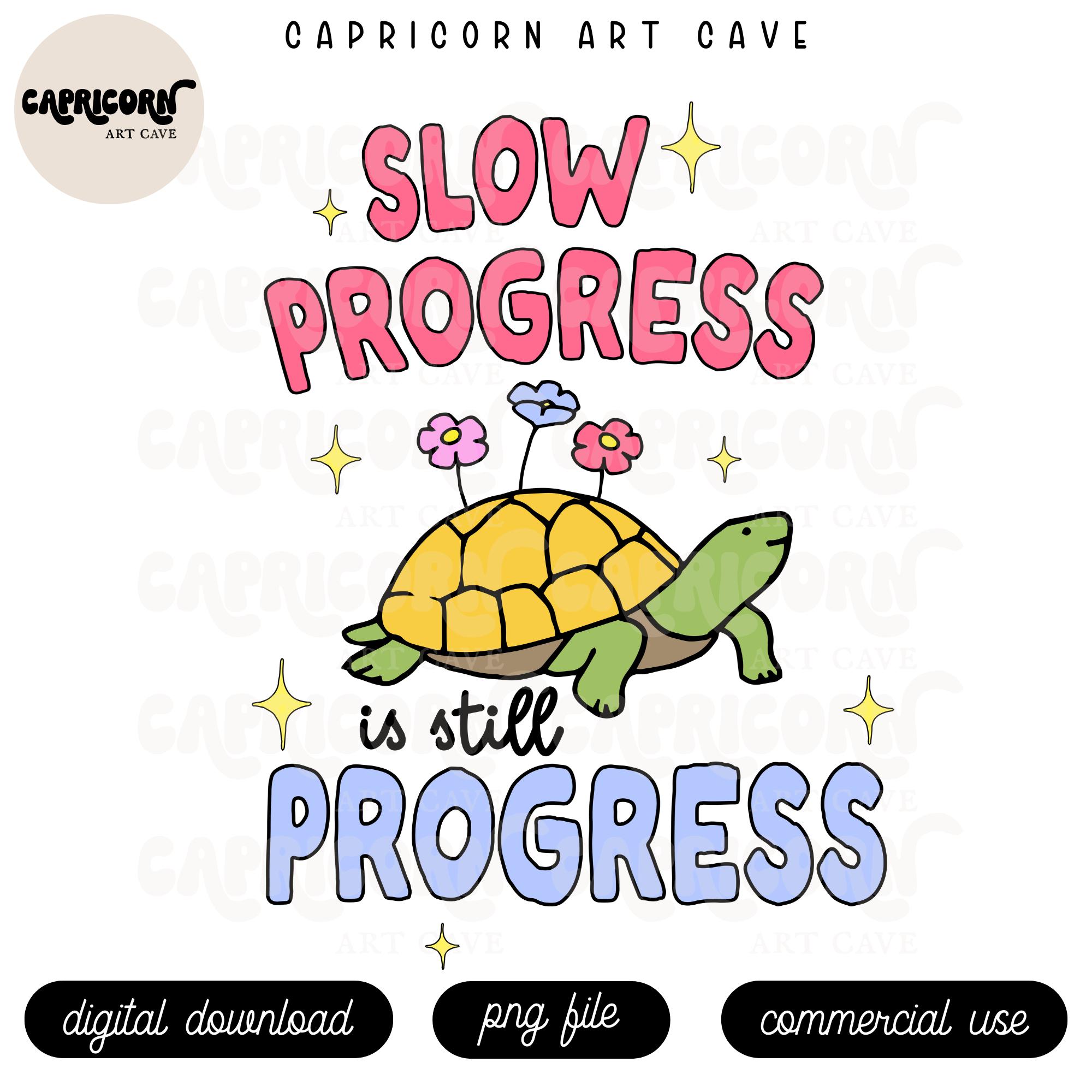Slow Progress is Still Progress PNG | Funny Trendy Mental Health Png ...