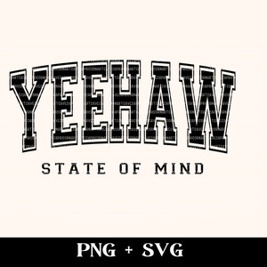 Yeehaw State of Mind SVG and PNG | Trendy Western Svg, Howdy Svg ...