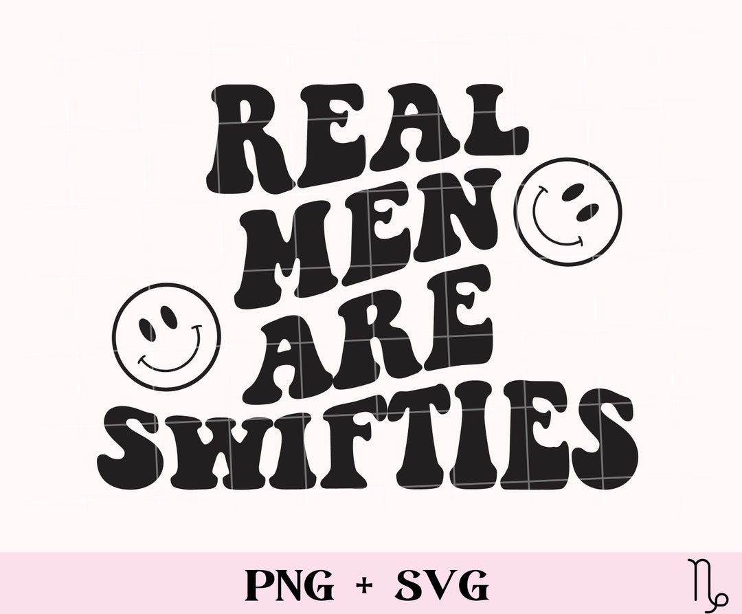 Real Men Are Swift S SVG and PNG Funny Sublimation, Swifti Svg ...