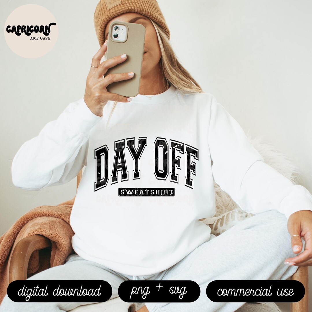 Day off Sweatshirt SVG + PNG | Trendy Varsity Font Svg, Weekend Svg, Weekend Sweatshirt Svg, Mom ...