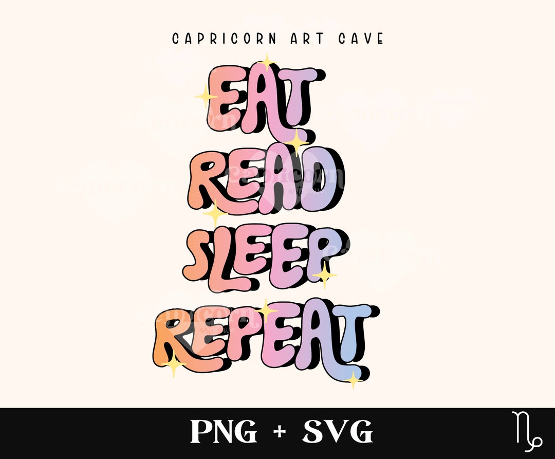 Eat Read Sleep Repeat SVG and PNG | Bookish Svg, Book Addict Svg, Book ...