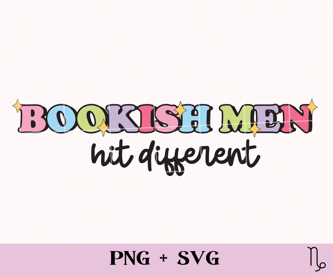 Bookish Men Hit Different SVG and PNG | Men That Read Svg, Bookish Png ...