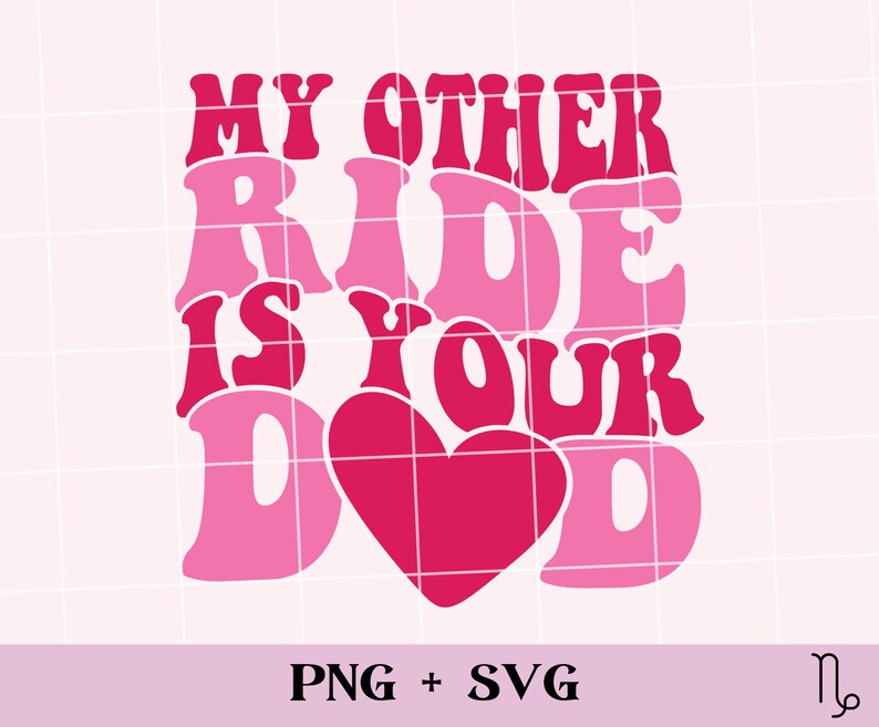 My Other Ride is Your Dad SVG and PNG Funny Adult Humor Svg - Etsy