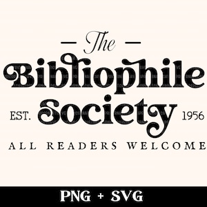 Bibliophile Society SVG and PNG | Bookish Svg, Book Nerd Svg, Book ...