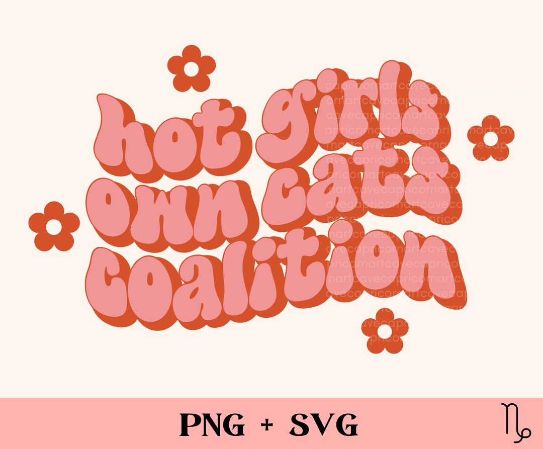 Hot Girls Own Cats Coalition SVG and PNG Retro Wavy Text Cat Mom Png ...