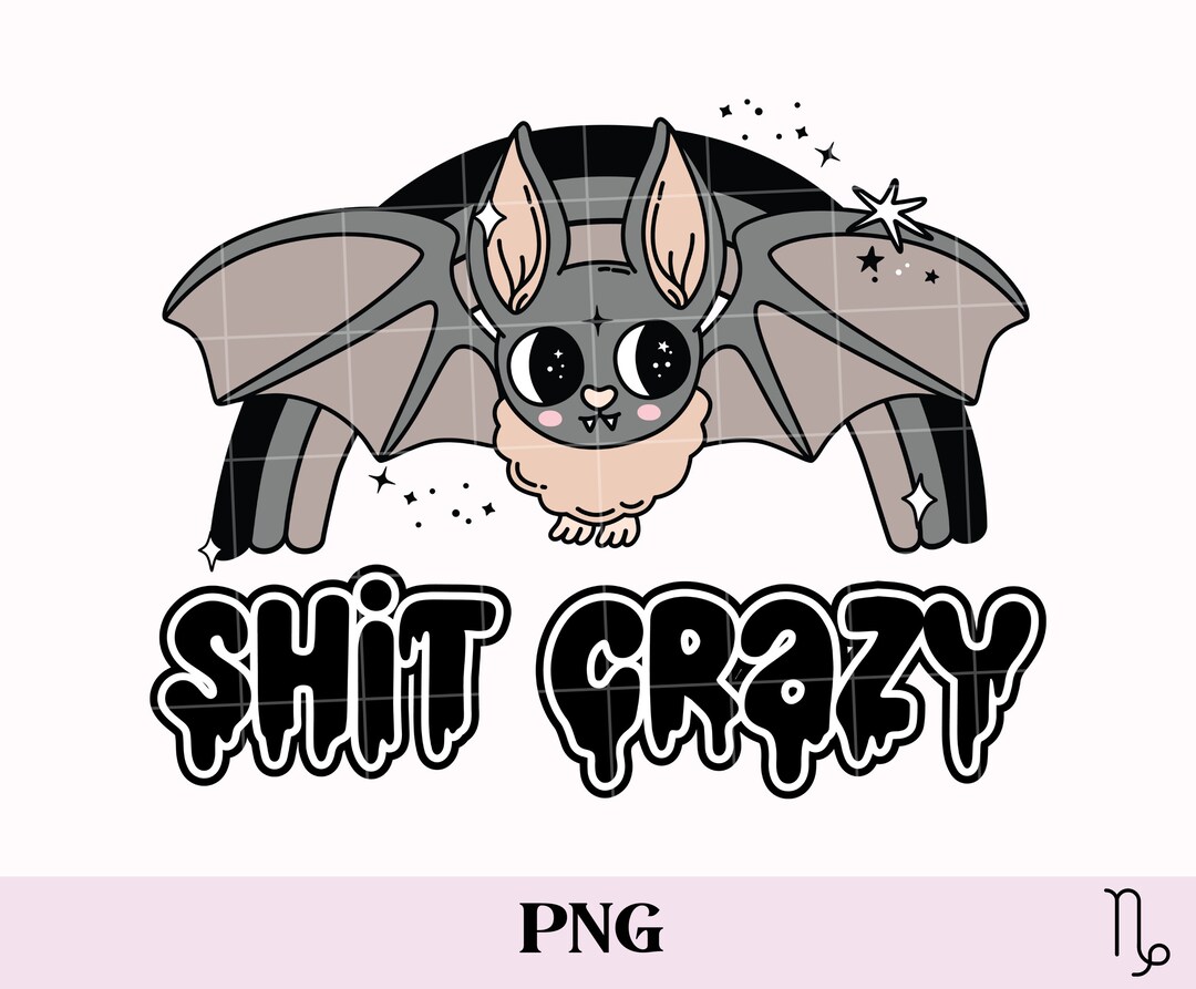 Bat Shit Crazy PNG | Funny Halloween Png, Spooky Baddie Png, Spooky ...