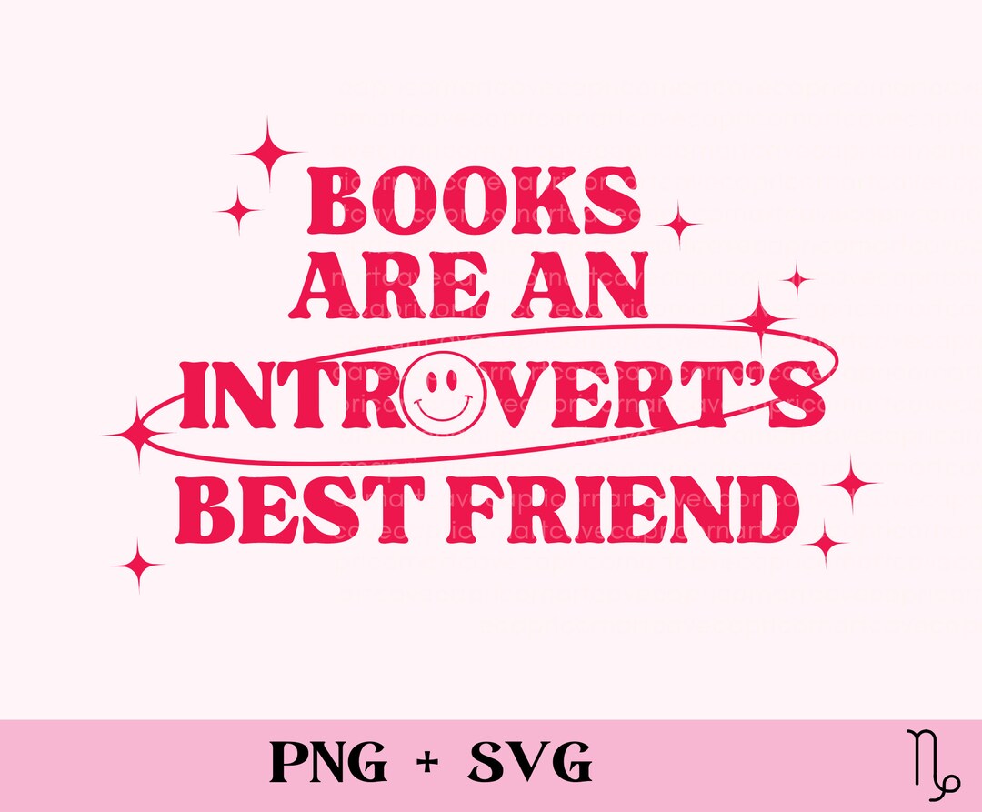 Books Are an Introvert's Best Friend SVG and PNG | Bookish Png ...