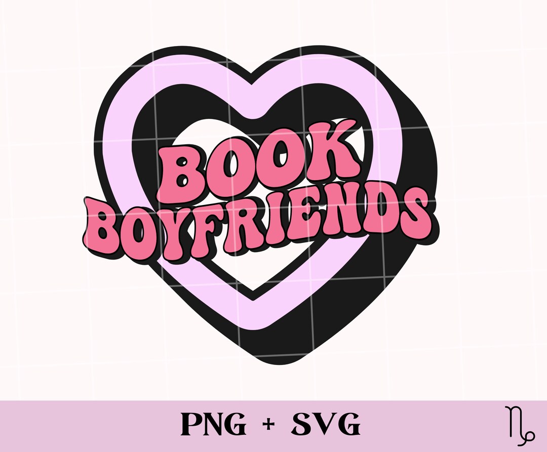 Book Boyfriends SVG and PNG | Bookish Png, Romance Reader Svg, Y2k ...