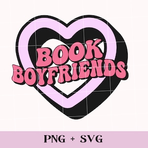 Book Boyfriends SVG and PNG | Bookish Png, Romance Reader Svg, Y2k ...