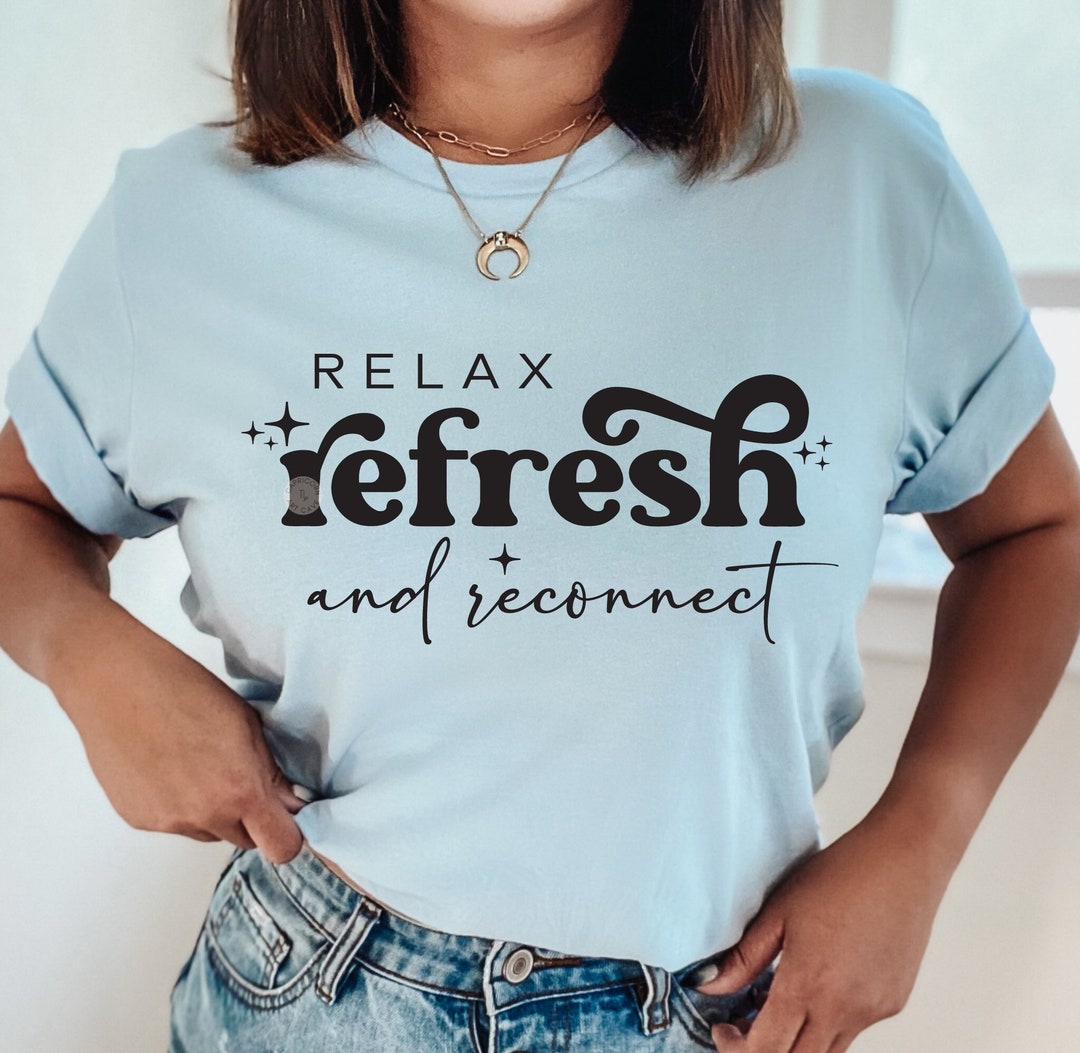Relax, Refresh and Reconnect SVG and PNG | Mental Health Svg, Self Care ...