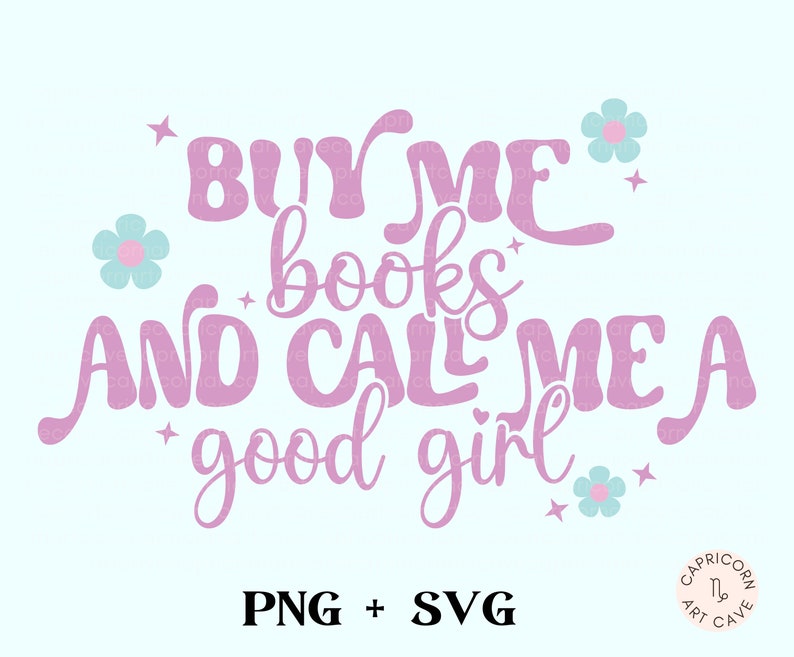 Buy Me Books and Call Me a Good Girl SVG and PNG Sublimation - Etsy